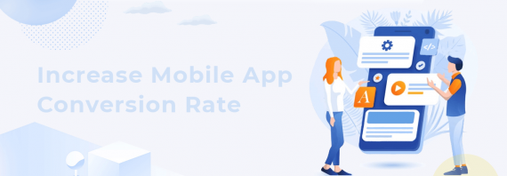 Increase Mobile App Conversion Rate for better ROI