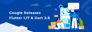Google Releases Flutter 1.17 and Dart 2.8