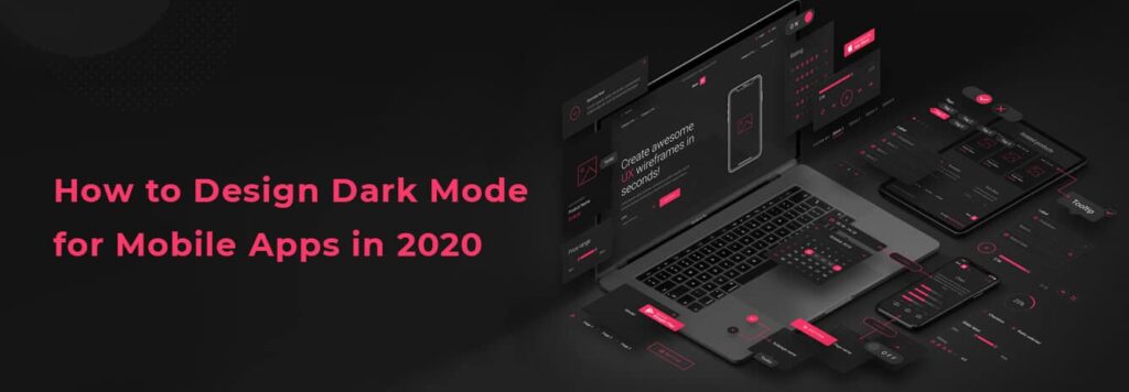 How to Design Dark Mode for Mobile Apps in 2020?