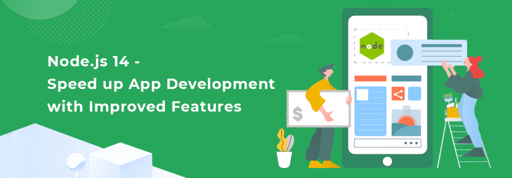 Node.js 14 - Speed up App Development with Improved Features