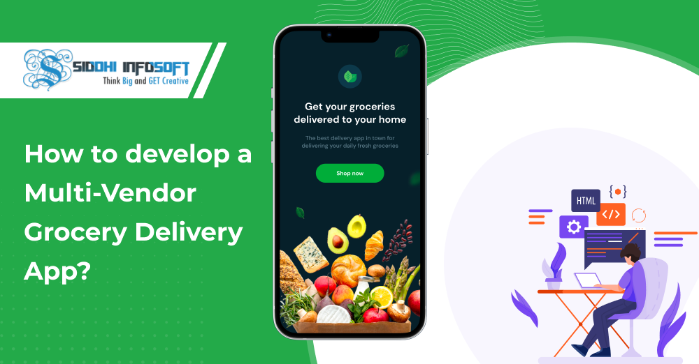 How to develop a Multi-Vendor Grocery Delivery App?