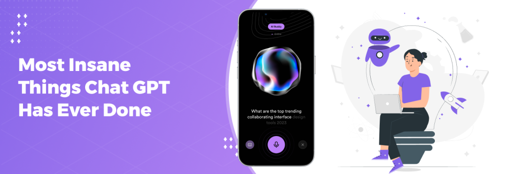 Most Insane Things Chat GPT Has Ever Done