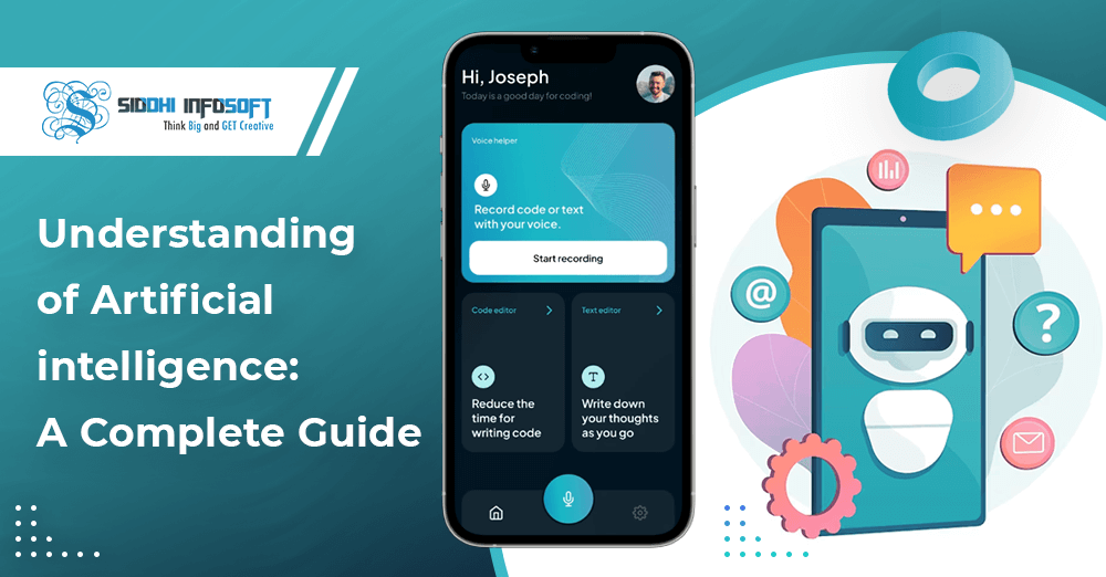 Understanding of Artificial intelligence: A Complete Guide