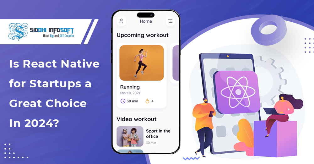 Is React Native for Startups a Great Choice In 2024?